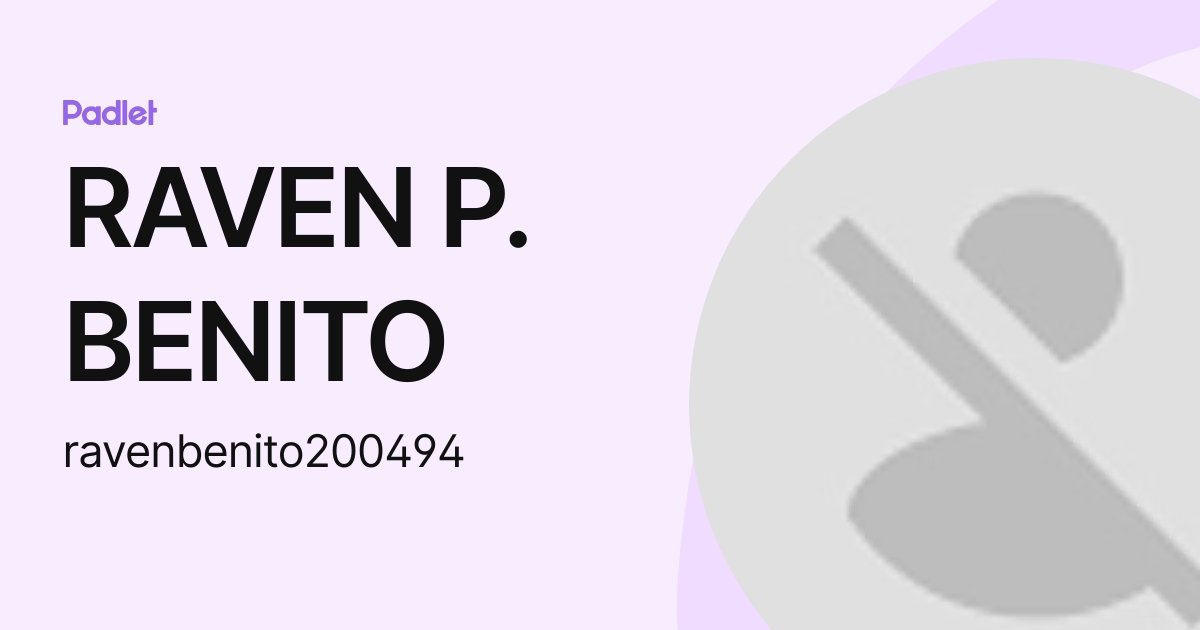 RAVEN P. BENITO (ravenbenito200494) profile | Padlet