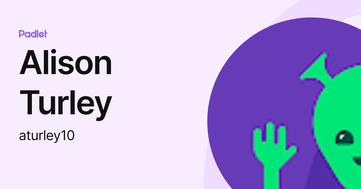 Alison Turley (aturley10) profile | Padlet