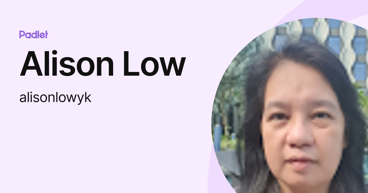 Alison Low (alisonlowyk) profile | Padlet