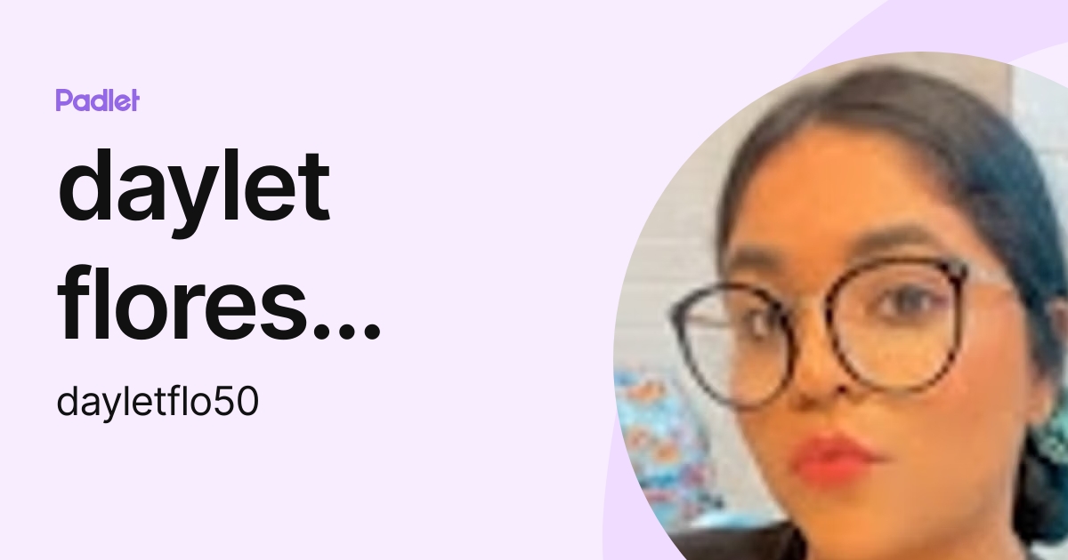 daylet flores duran (dayletflo50) profile | Padlet