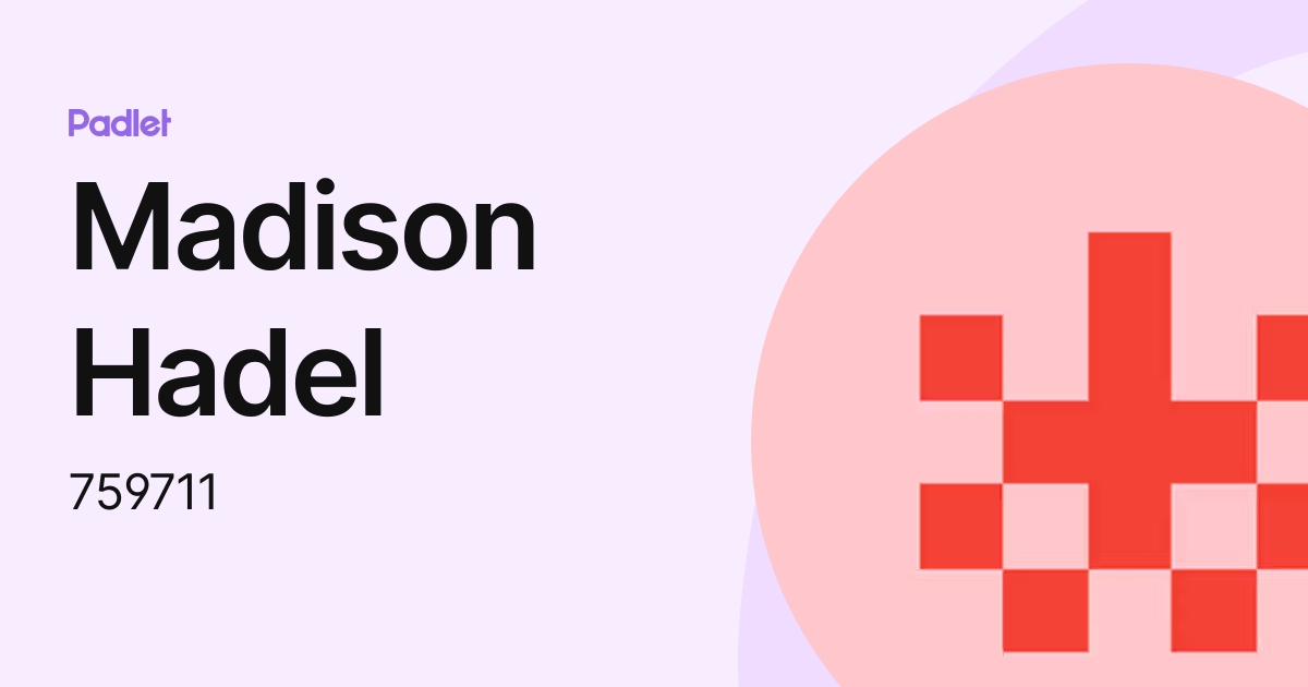 Madison Hadel (759711) profile | Padlet