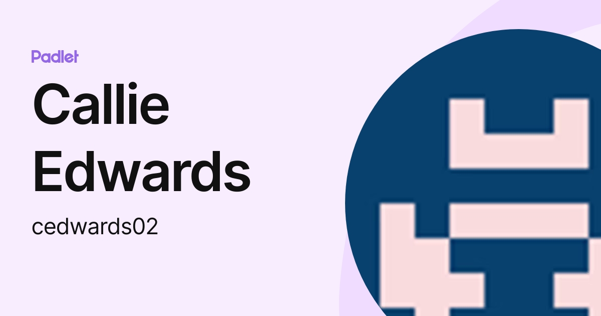 Callie Edwards (cedwards02) profile | Padlet