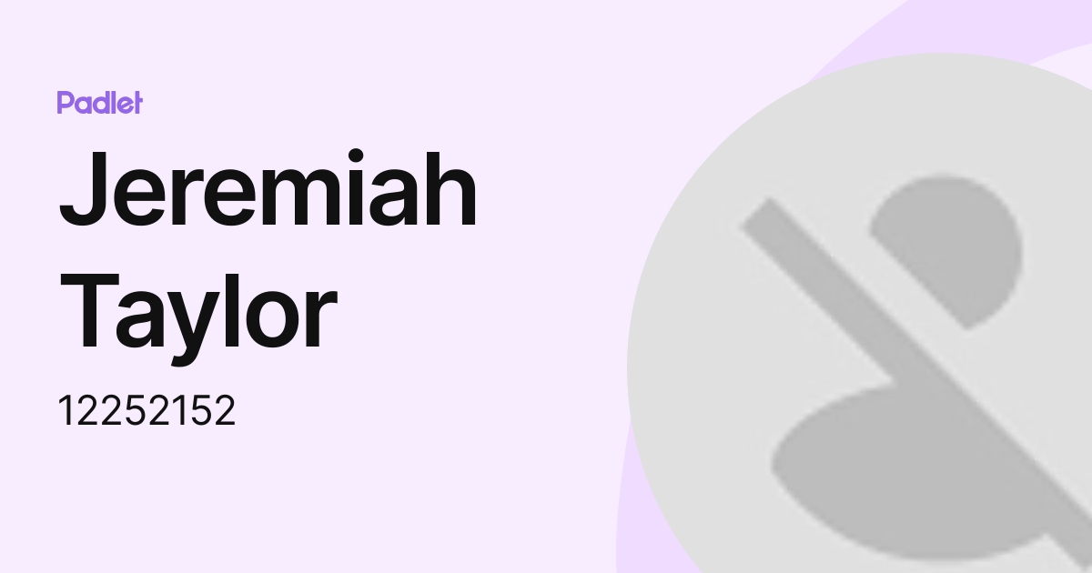 Jeremiah Taylor (12252152) profile | Padlet