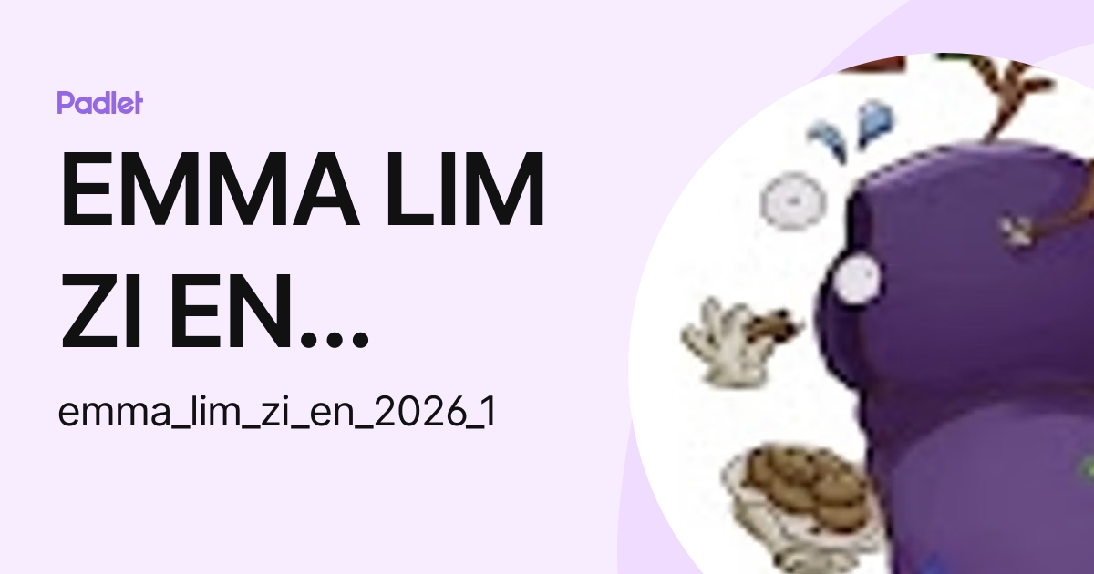 EMMA LIM ZI EN MGPS (emma_lim_zi_en_2026) profile | Padlet