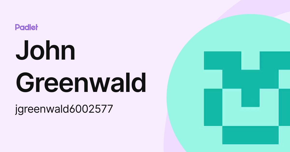 John Greenwald (jgreenwald6002577) profile | Padlet