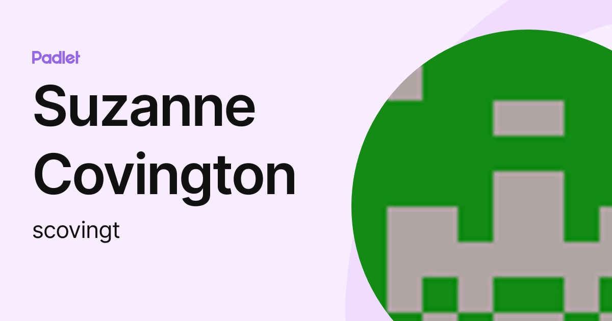Suzanne Covington (scovingt) profile | Padlet