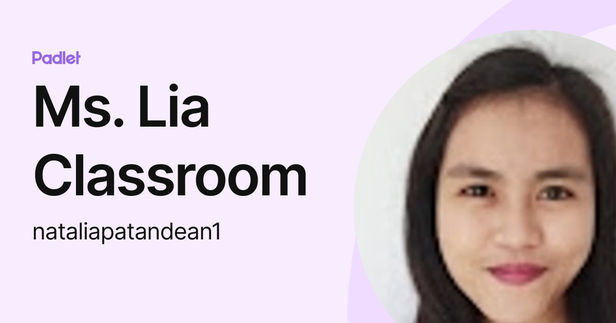 Ms. Lia Classroom (nataliapatandean1) profile | Padlet