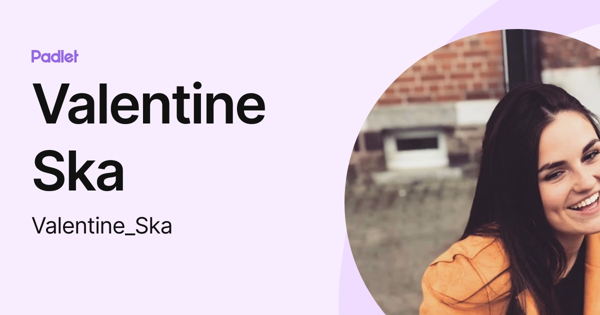 Valentine Ska (Valentine_Ska) profile | Padlet
