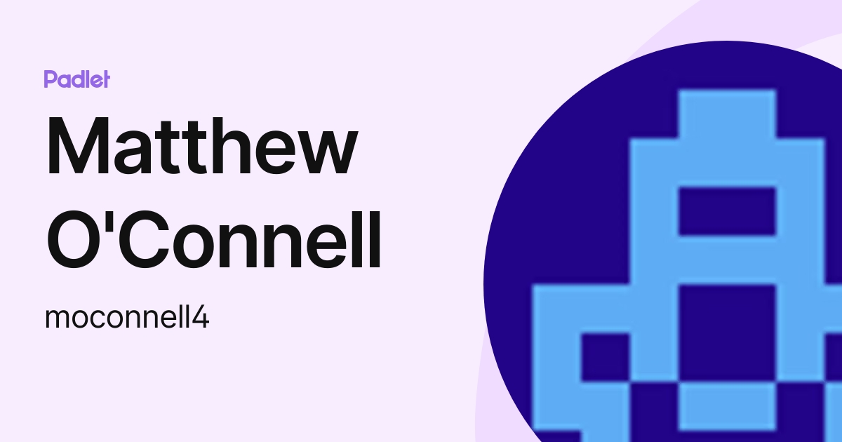 Matthew O'Connell (moconnell4) profile | Padlet