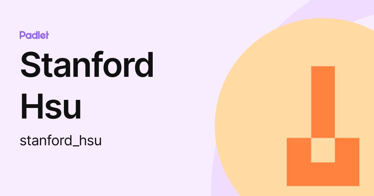 Stanford Hsu (stanford_hsu) profile | Padlet