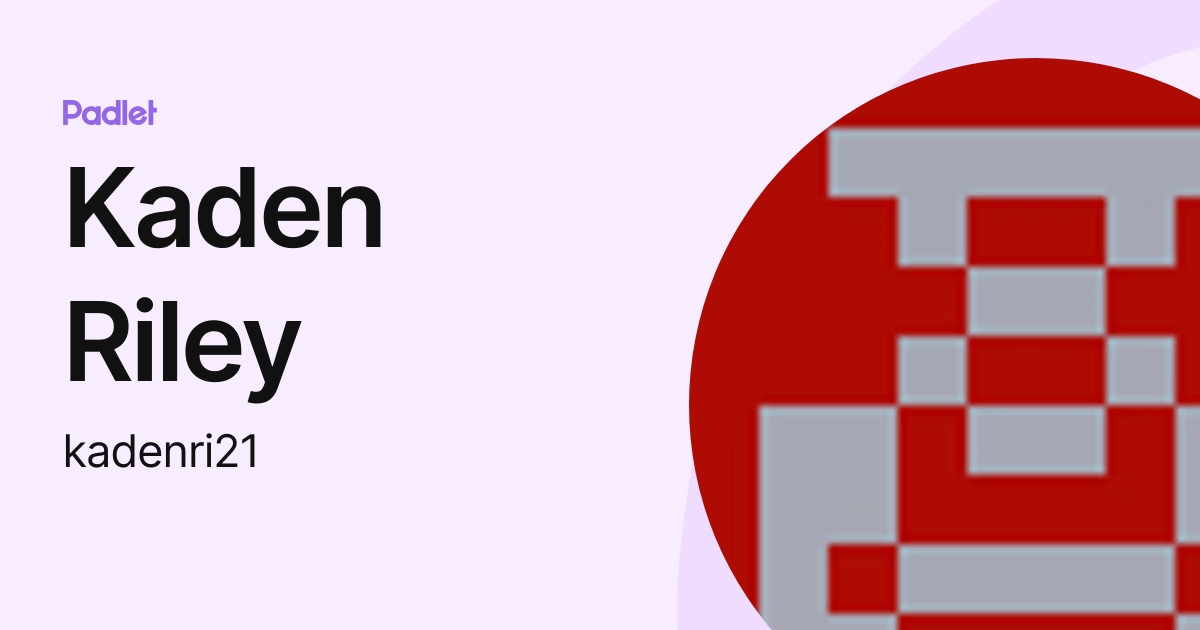 Kaden Riley (kadenri21) profile | Padlet