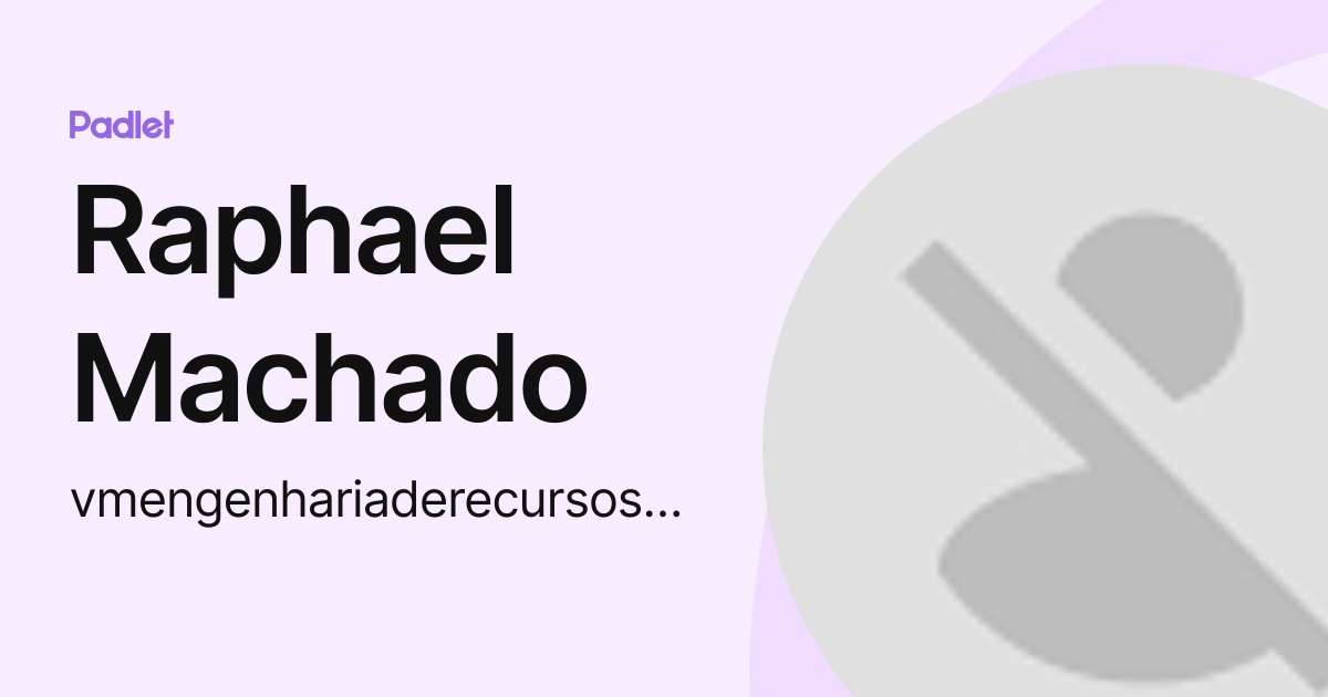 Raphael Machado (vmengenhariaderecursoshidricos) profile | Padlet