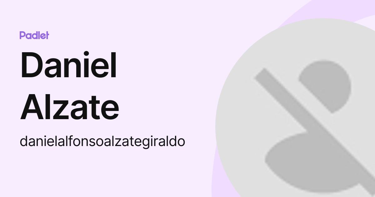 Daniel Alzate (danielalfonsoalzategiraldo) profile | Padlet