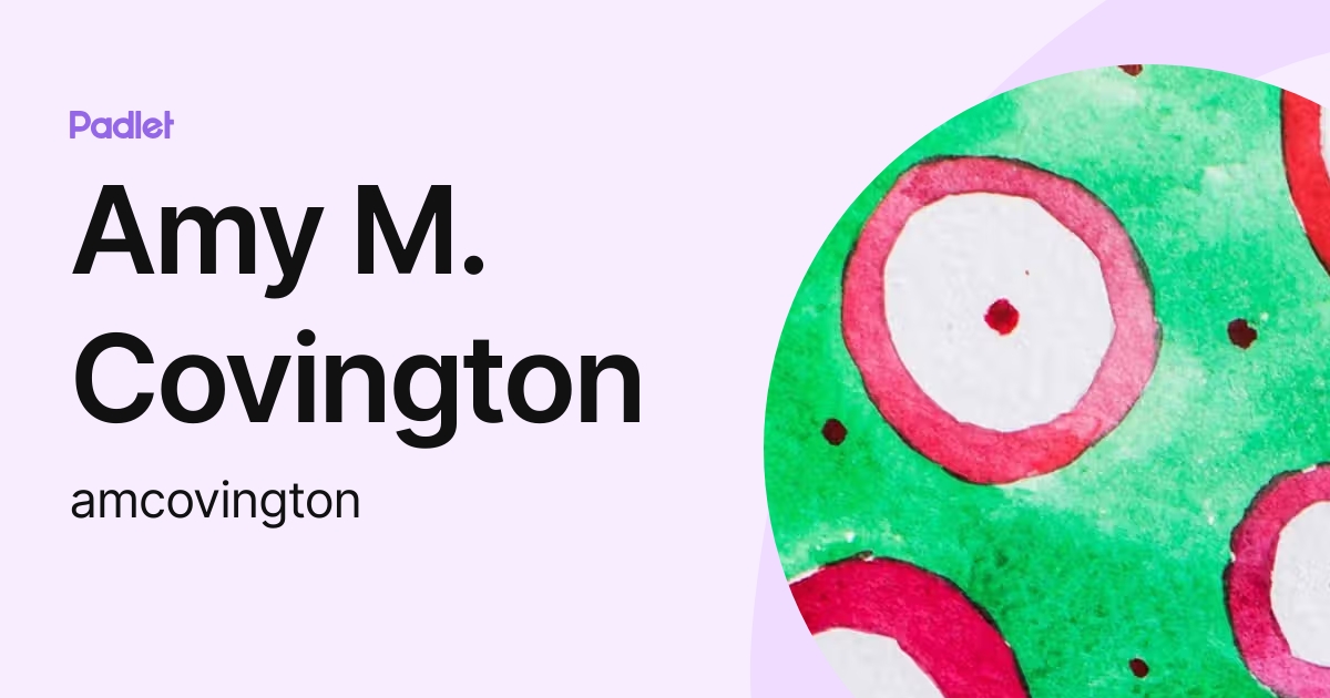 Amy M. Covington (amcovington) profile | Padlet