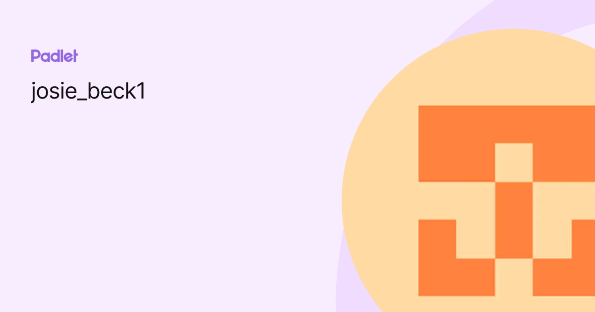 josie_beck1 profile | Padlet