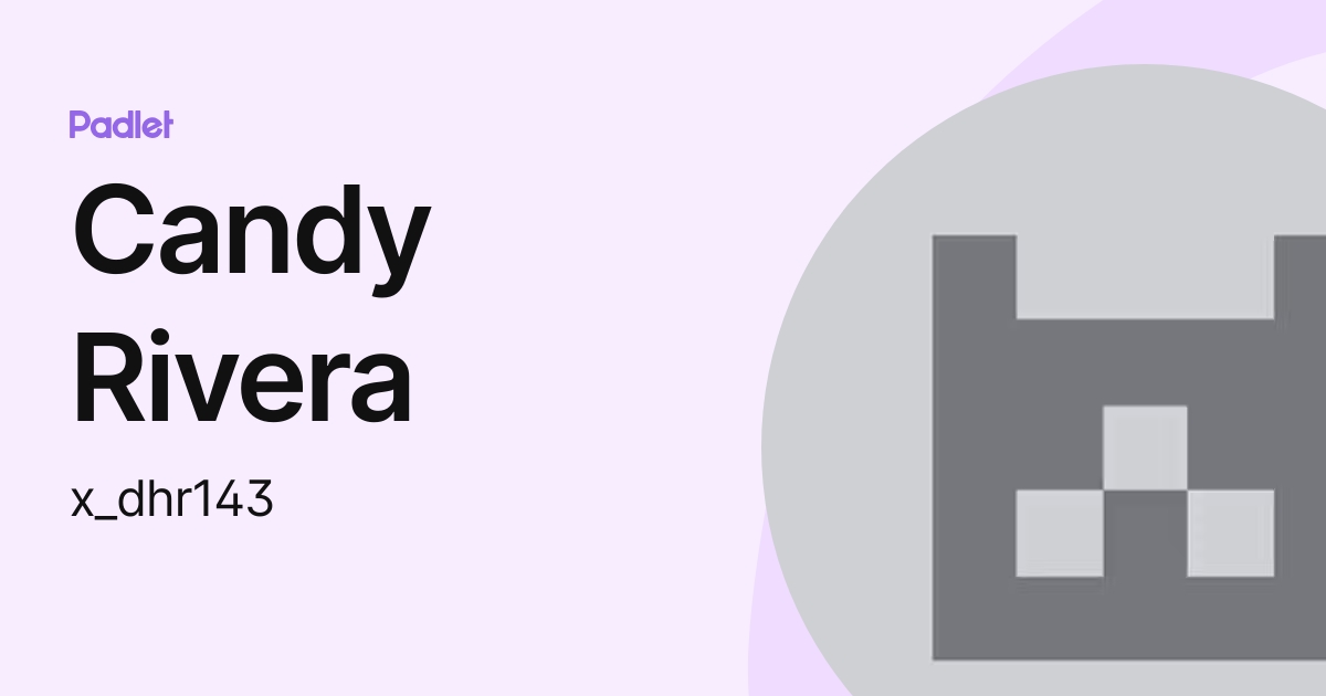 Candy Rivera (x_dhr143) profile | Padlet