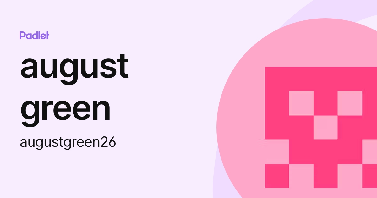 august green (augustgreen26) profile | Padlet