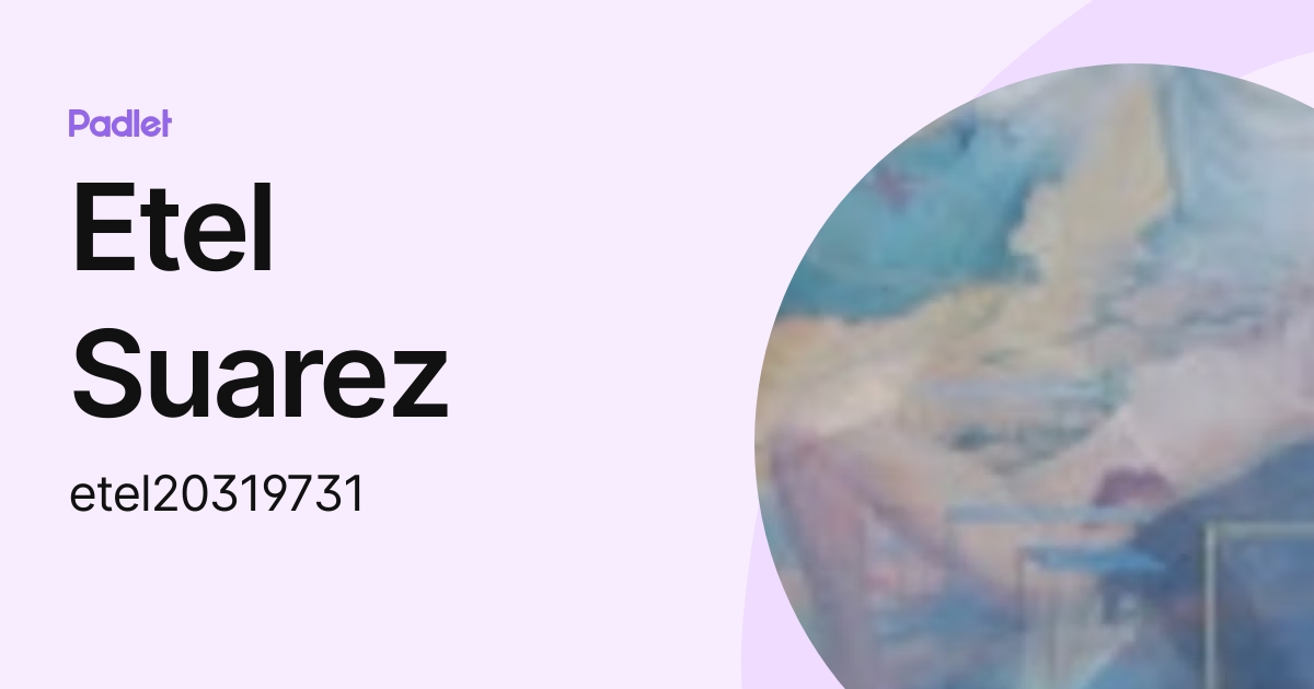 Etel Suarez (etel20319731) profile | Padlet