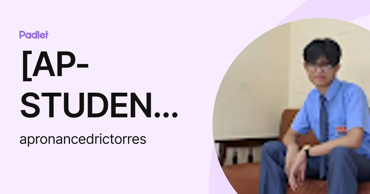 [AP-STUDENT] Ronan Cedric Torres (apronancedrictorres) profile | Padlet