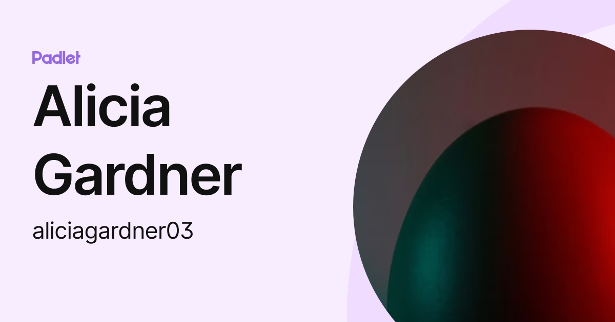 Alicia Gardner (aliciagardner03) profile | Padlet