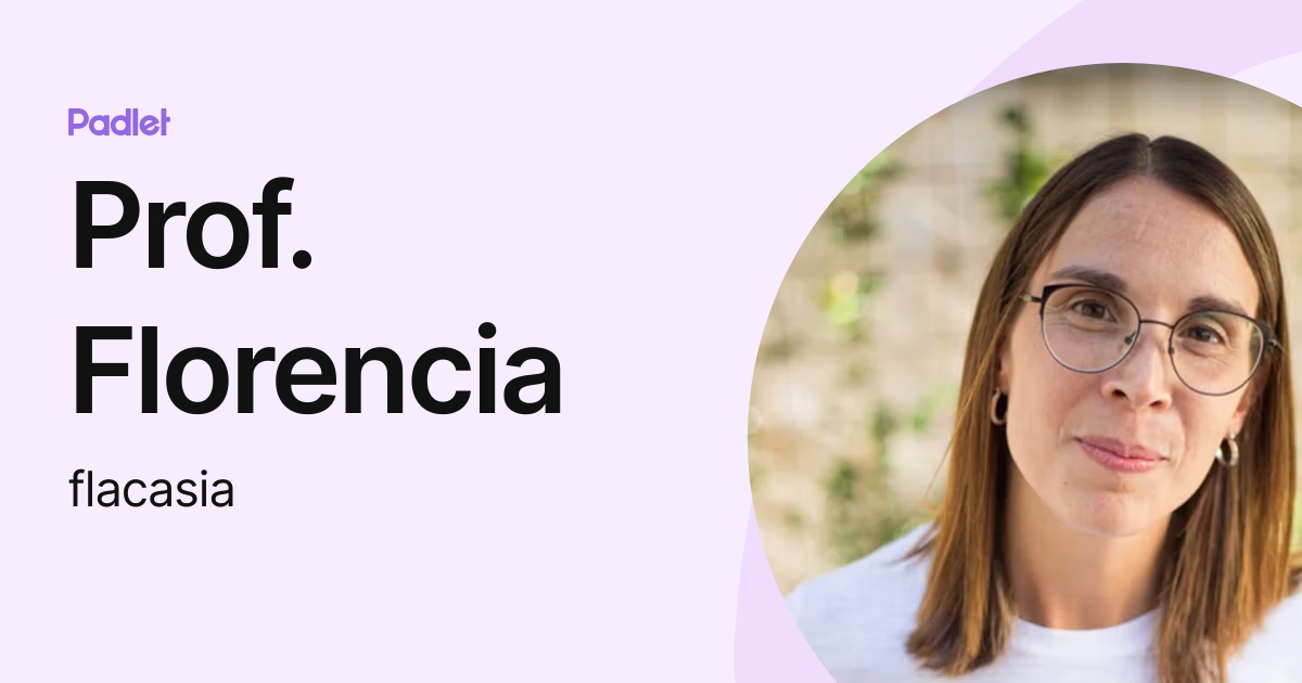 Prof. Florencia (flacasia) profile | Padlet