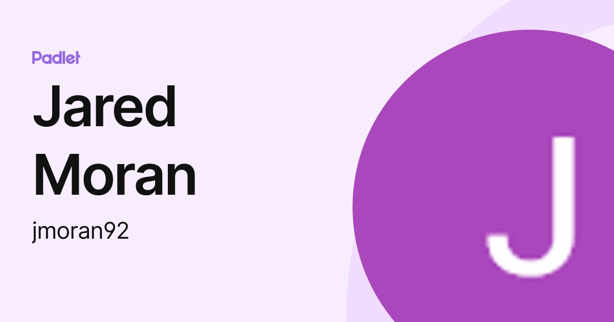 Jared Moran (jmoran92) profile | Padlet