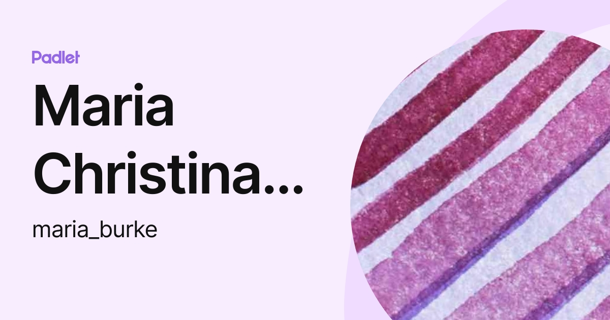 Maria Christina Burke (maria_burke) profile | Padlet