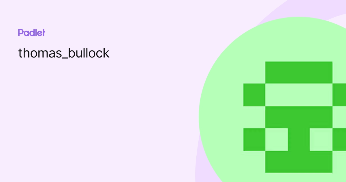 thomas_bullock profile | Padlet