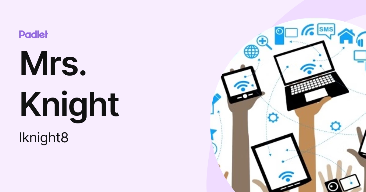 Mrs. Knight (lknight8) profile | Padlet