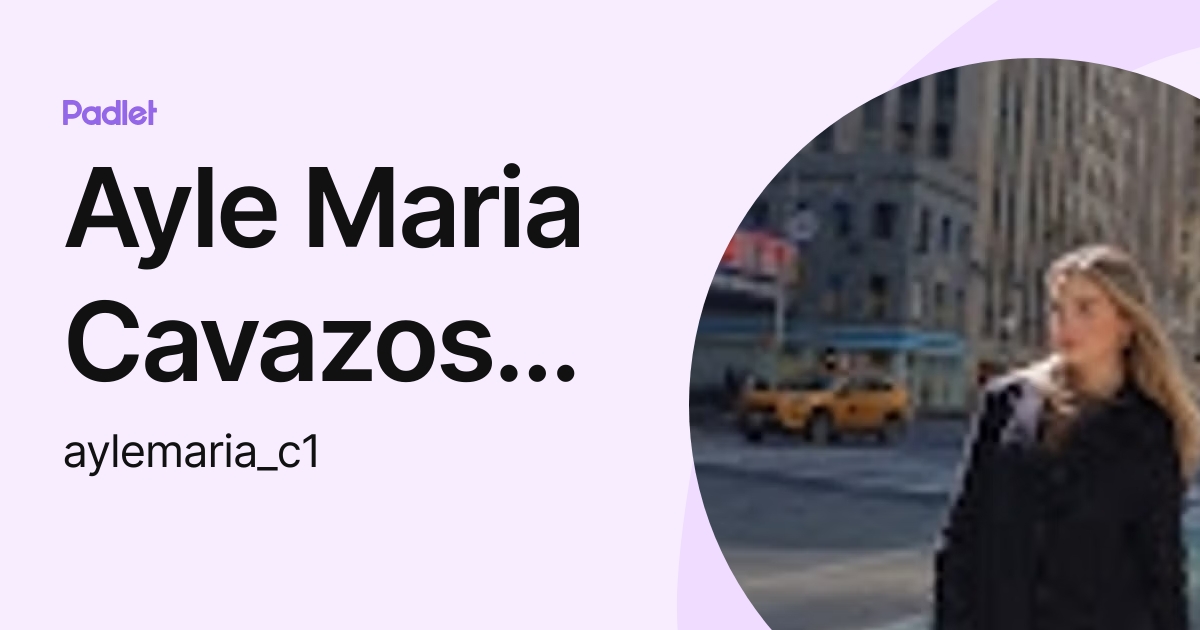 Ayle Maria Cavazos Arredondo (aylemaria_c) profile | Padlet