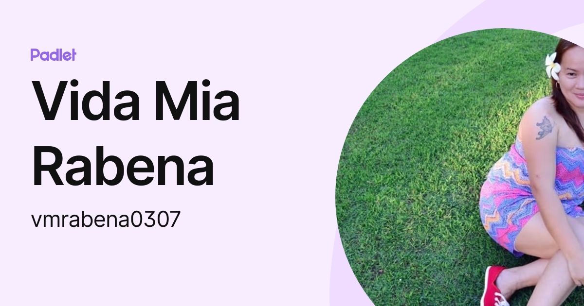 Vida Mia Rabena (vmrabena0307) profile | Padlet