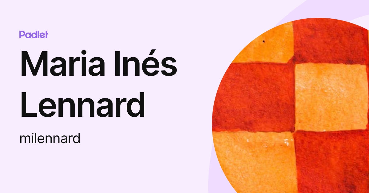 Maria Inés Lennard (milennard) profile | Padlet
