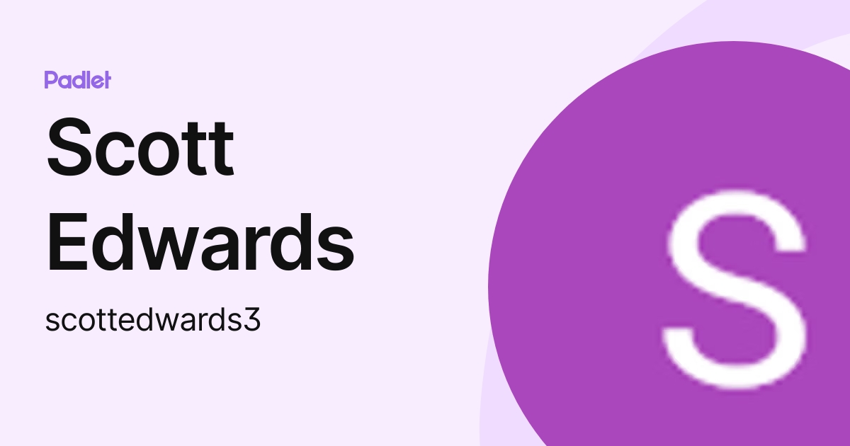 Scott Edwards (scottedwards3) profile | Padlet