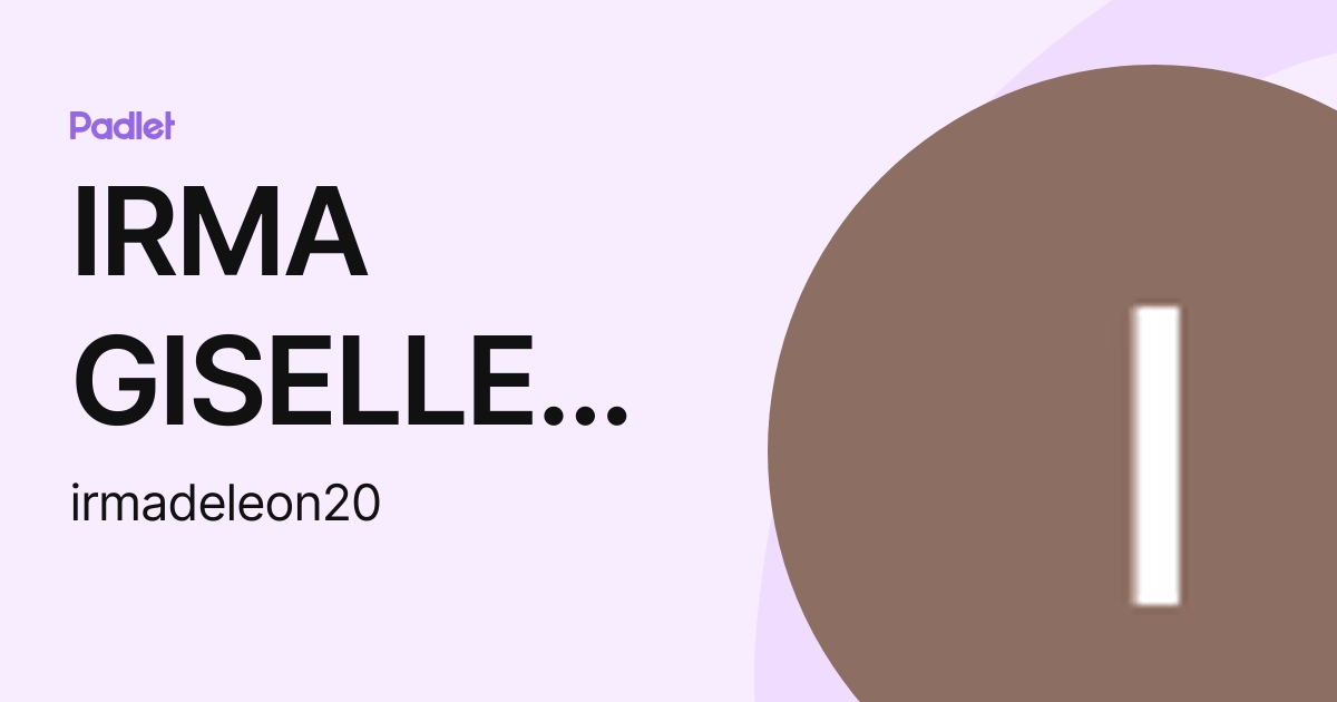IRMA GISELLE DELEON DURAN (irmadeleon20) profile | Padlet