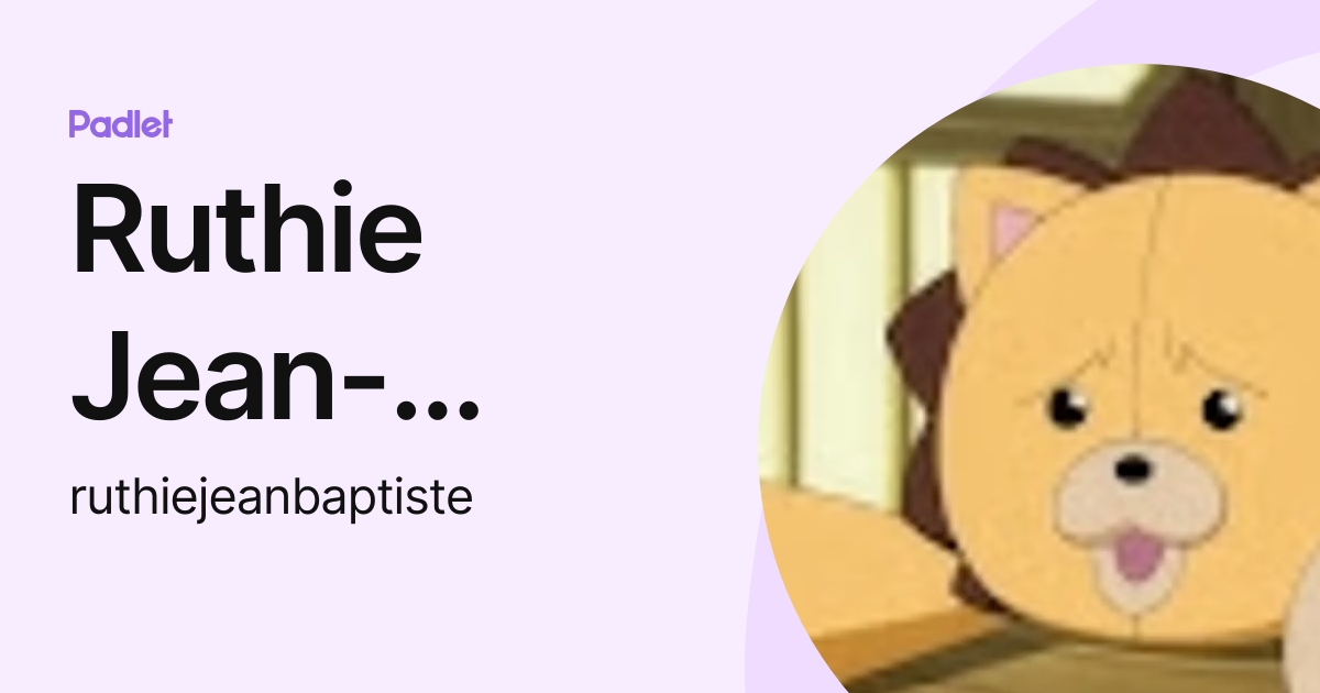 Ruthie Jean-Baptiste (ruthiejeanbaptiste) profile | Padlet