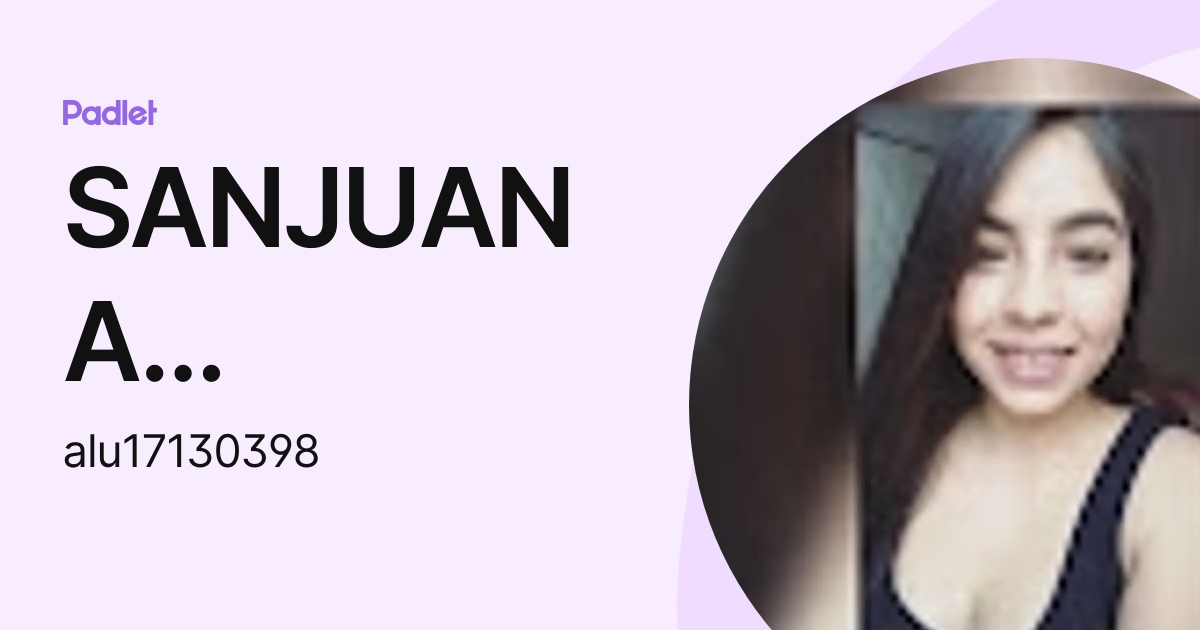 SANJUANA AZUCENA REYES FRANCO (alu17130398) profile | Padlet