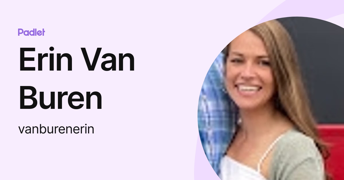 Erin Van Buren (vanburenerin) profile | Padlet