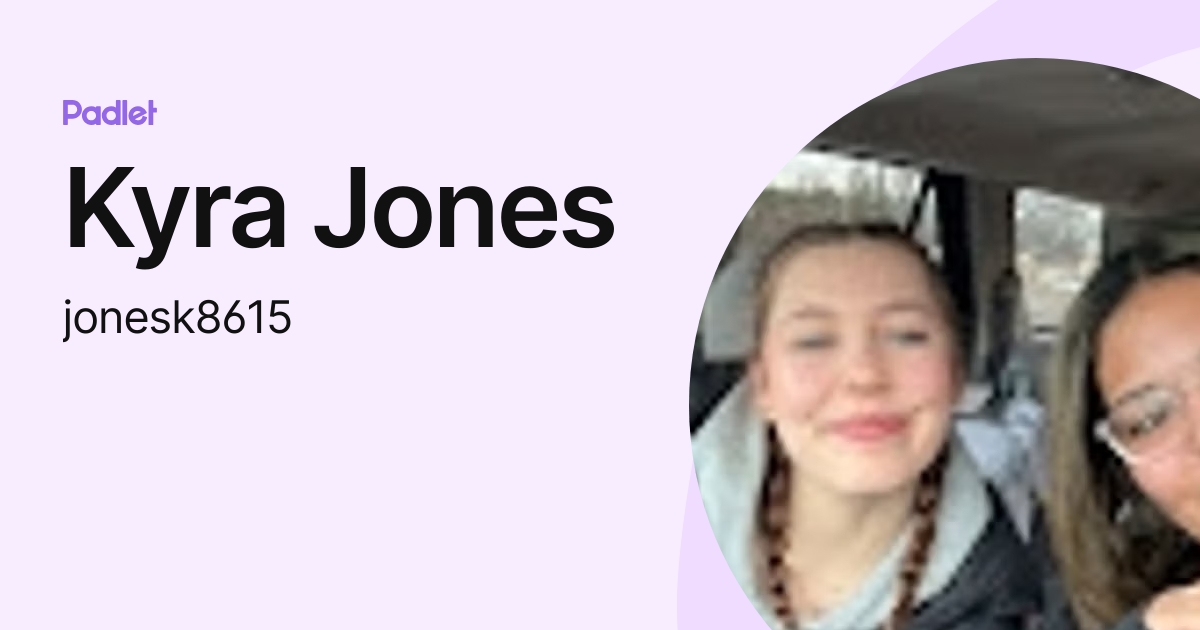 Kyra Jones (jonesk8615) profile | Padlet