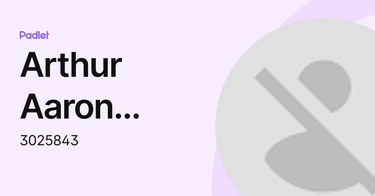 Arthur Aaron Escamilla Altamirano (3025843) profile | Padlet