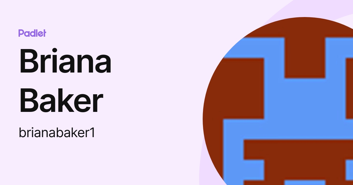Briana Baker (brianabaker1) profile | Padlet