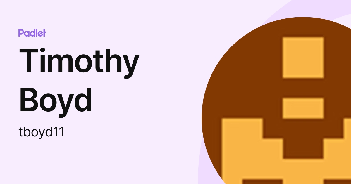 Timothy Boyd (tboyd11) profile | Padlet