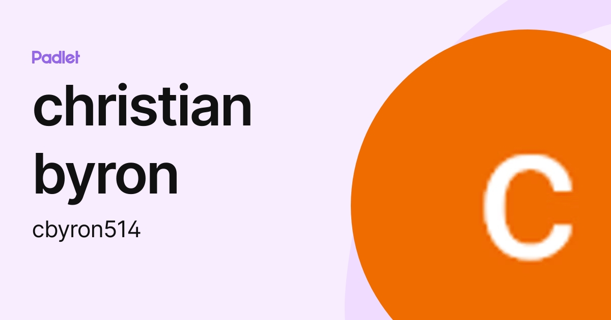 christian byron (cbyron514) profile | Padlet