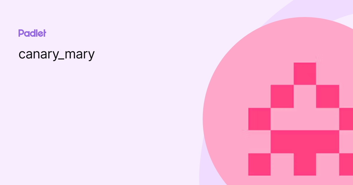 canary_mary profile | Padlet