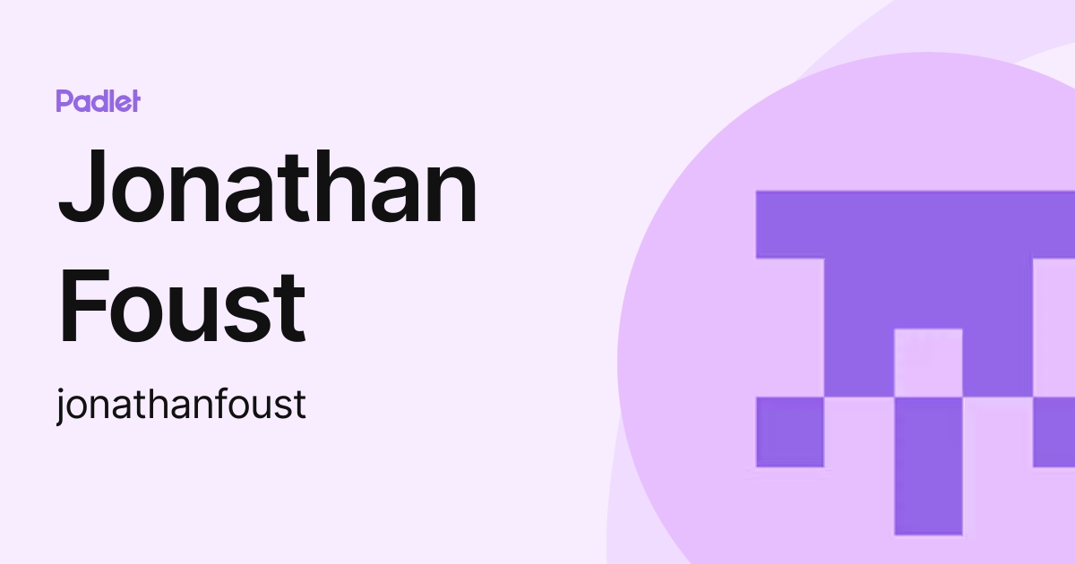 Jonathan Foust (jonathanfoust) profile | Padlet