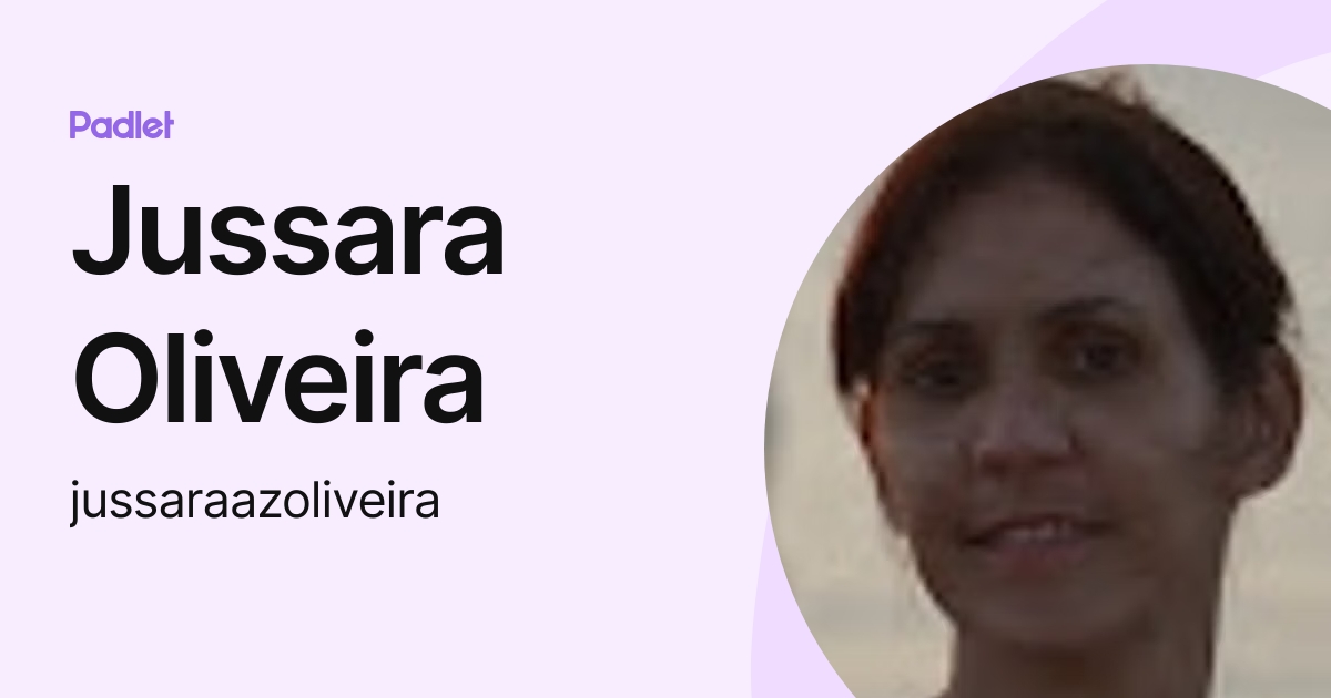 Jussara Oliveira (jussaraazoliveira) profile | Padlet