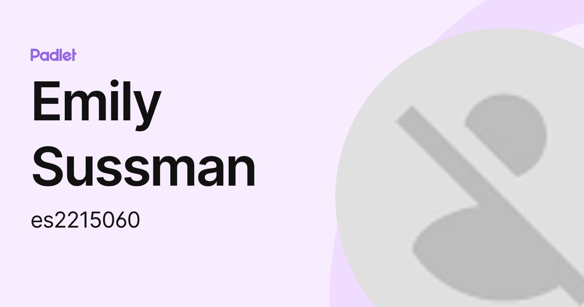 Emily Sussman (es2215060) profile | Padlet
