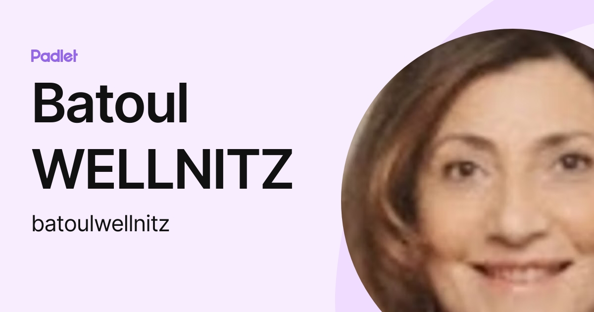 Batoul WELLNITZ (batoulwellnitz) profile | Padlet
