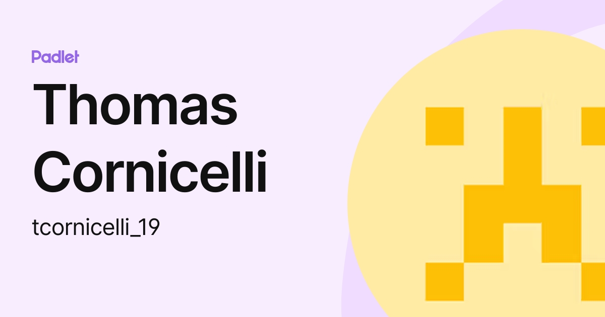 Thomas Cornicelli (tcornicelli_19) profile | Padlet