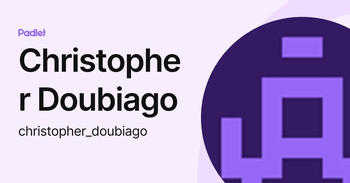 Christopher Doubiago (christopher_doubiago) profile | Padlet
