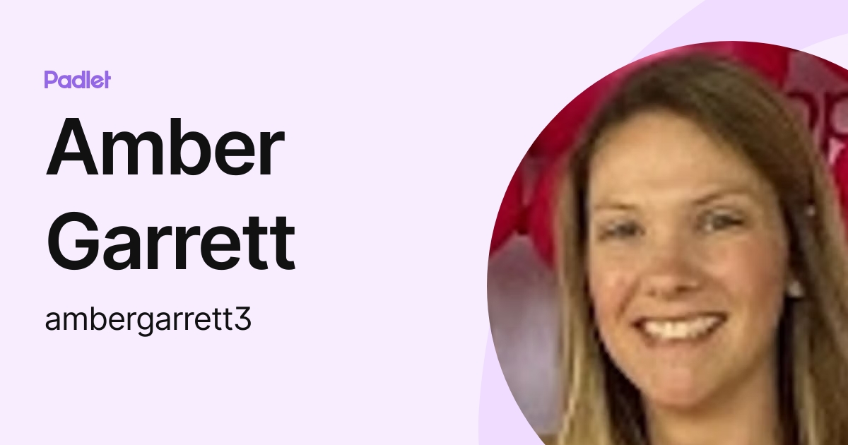 Amber Garrett (ambergarrett3) profile | Padlet